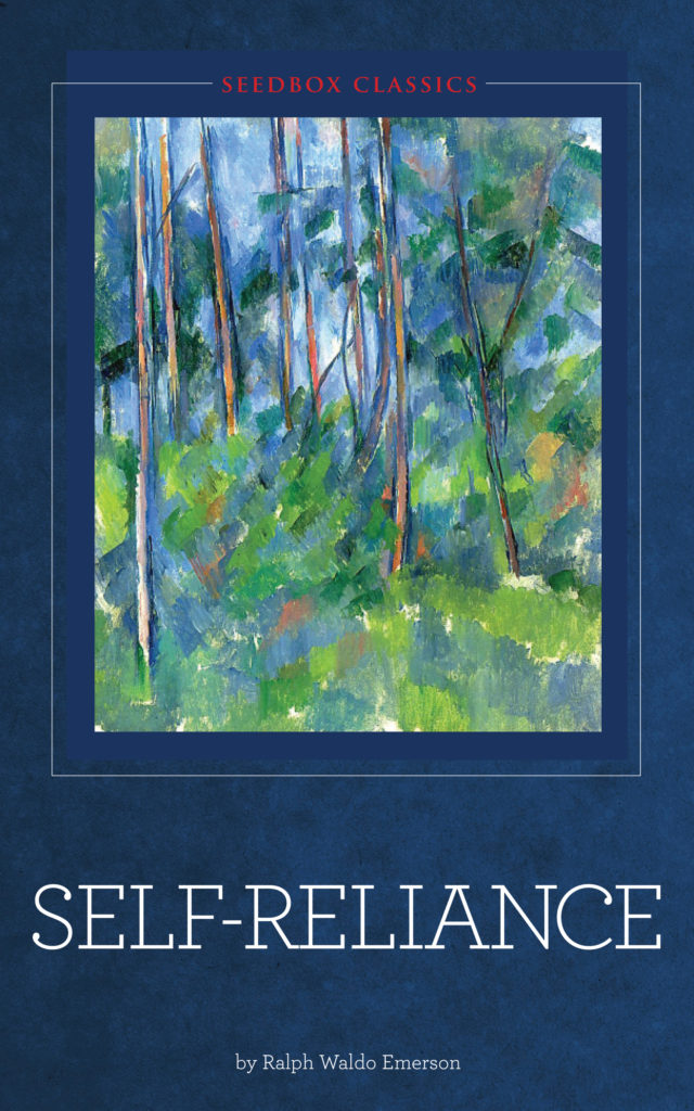 Self-Reliance by Ralph Waldo Emerson | Seedbox Press | Seedbox Press
